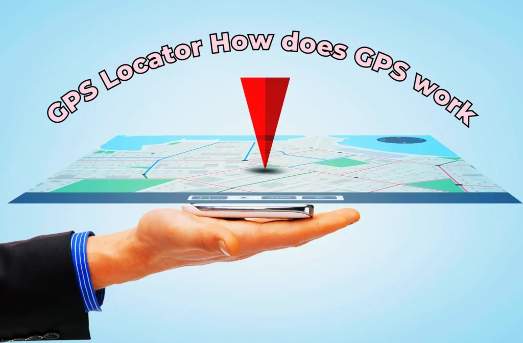 GPS Locator: How does GPS work